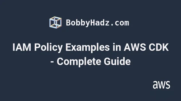 IAM Policy Examples In AWS CDK Complete Guide Bobbyhadz