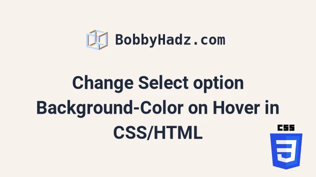 Change Select Option Background Color On Hover In CSS HTML Bobbyhadz