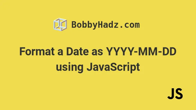 Format A Date As YYYY MM DD Using JavaScript Bobbyhadz