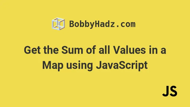 Get The Sum Of All Values In A Map Using JavaScript Bobbyhadz