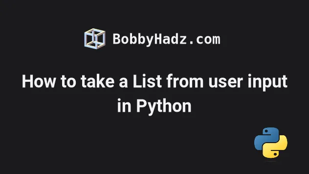 How To Take A List From User Input In Python Bobbyhadz
