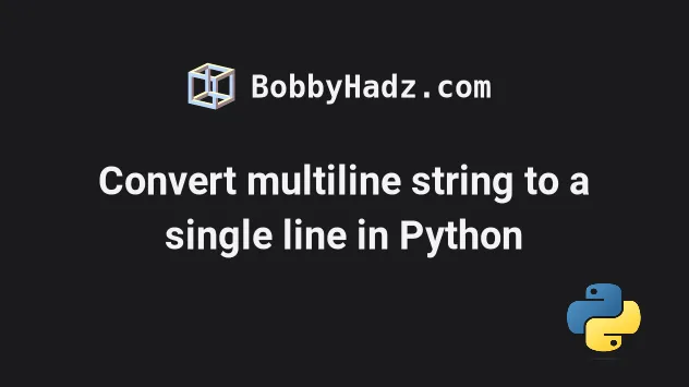 Convert Multiline String To A Single Line In Python Bobbyhadz