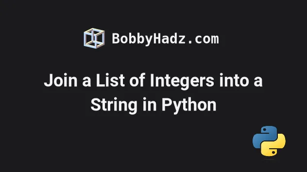 Join A List Of Integers Into A String In Python Bobbyhadz