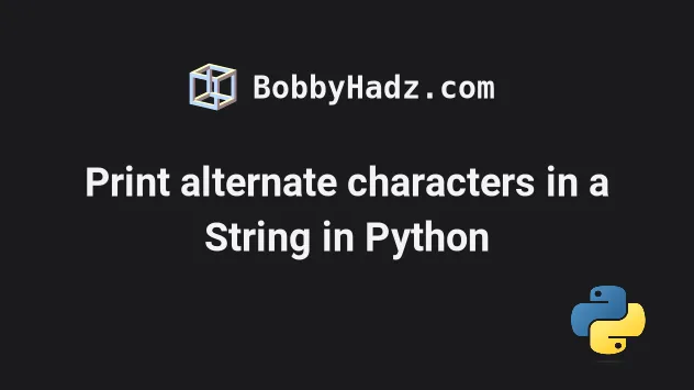 Print Alternate Characters In A String In Python Bobbyhadz