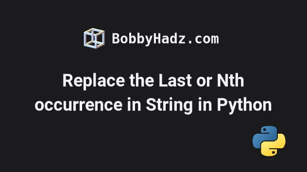 Replace The Last Or Nth Occurrence In String In Python Bobbyhadz