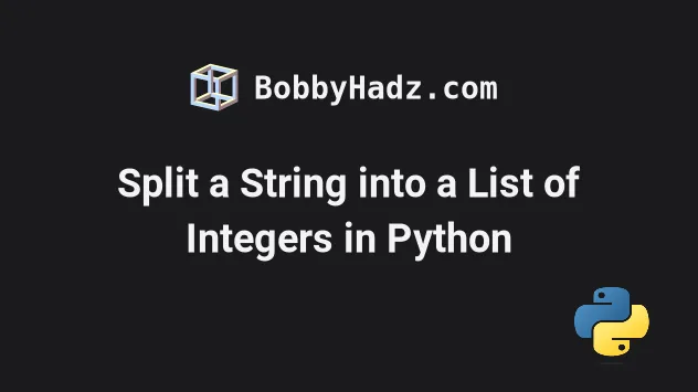 Split A String Into A List Of Integers In Python Bobbyhadz