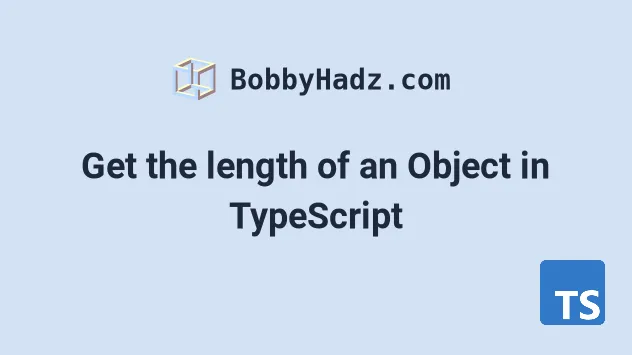 Get The Length Of An Object In TypeScript Bobbyhadz