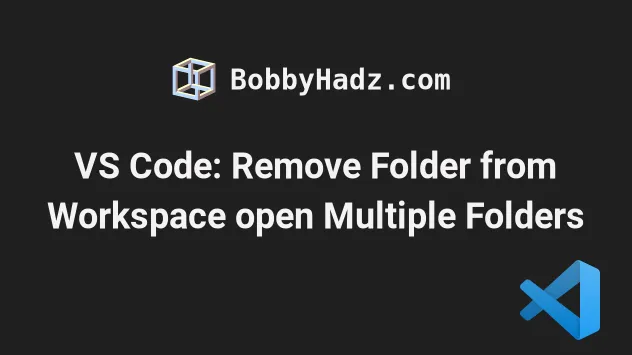 VS Code Remove Folder From Workspace Open Multiple Folders Bobbyhadz
